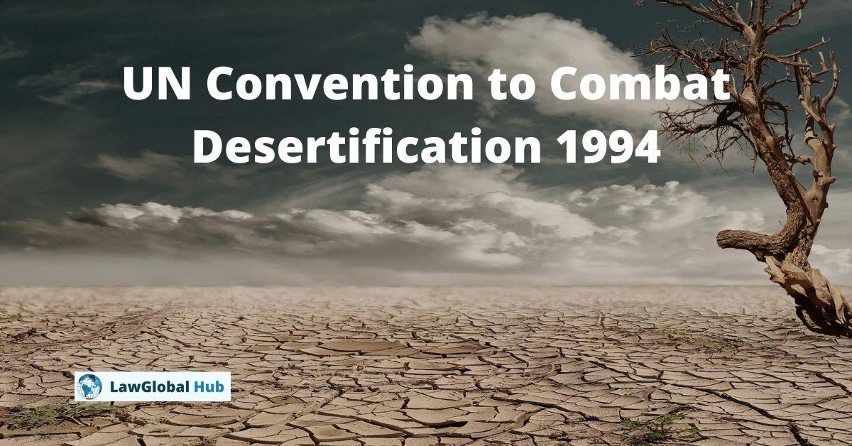 UN Convention to Combat Desertification 1994 (Text + PDF) - LawGlobal Hub