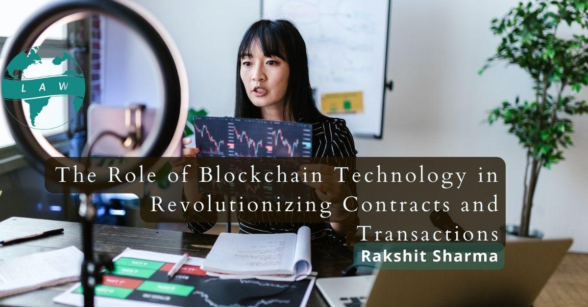The Role Of Blockchain Technology In Revolutionizing Contracts And