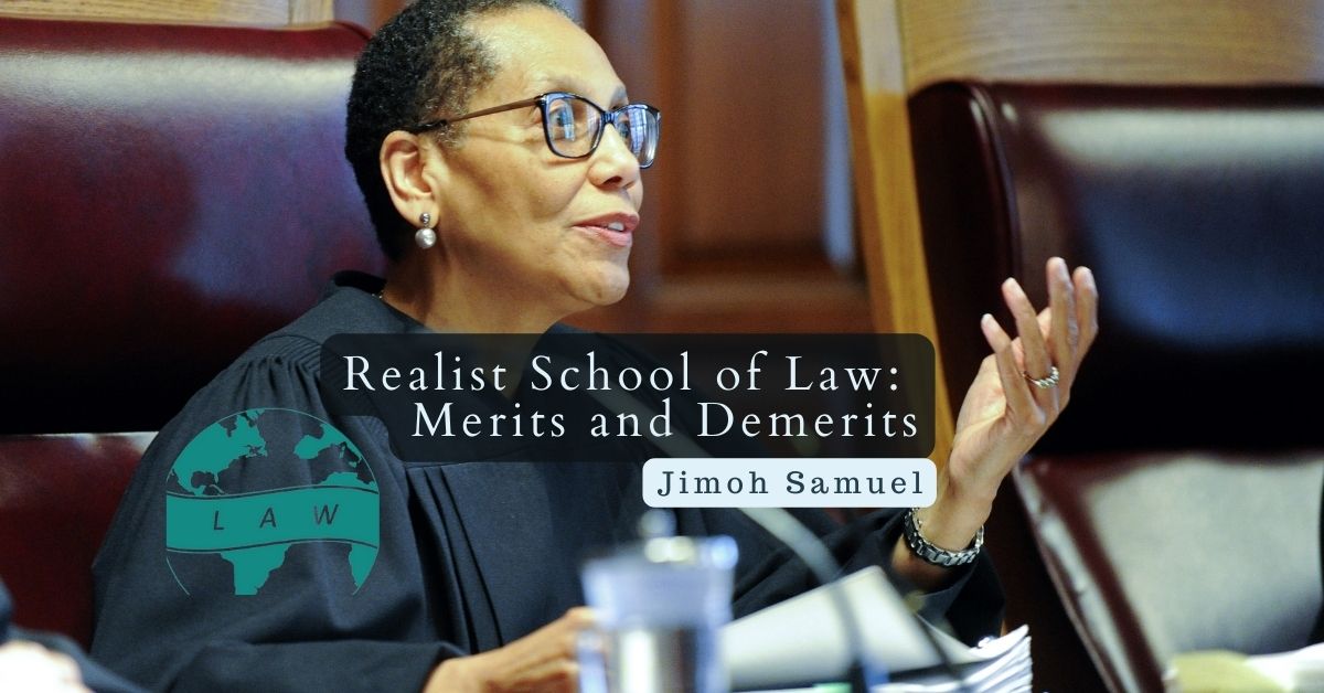Realist School of Law: Merits and Demerits - Jimoh Samuel - LawGlobal Hub