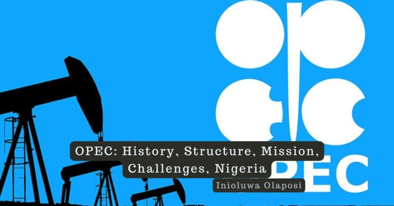 OPEC: History, Structure, Mission, Challenges, Nigeria - Inioluwa Olaposi